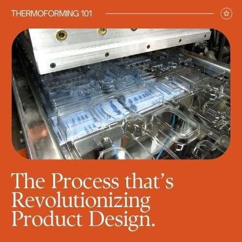 Thermoforming 101: The Process That’s Revolutionizing Product Design ...
