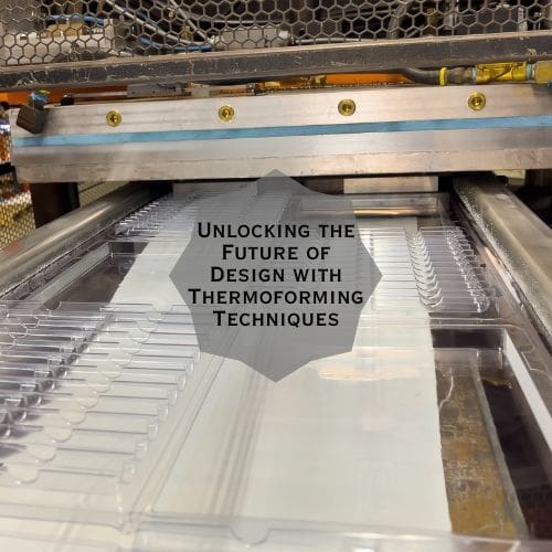 Unlocking the Future of Design With Plastic Thermoforming Techniques ...